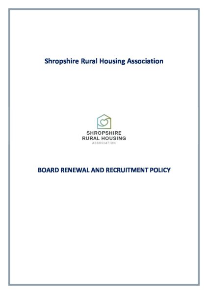 Board Renewal Recruitment Policy 2022 - Shropshire Rural Housing Association Ltd